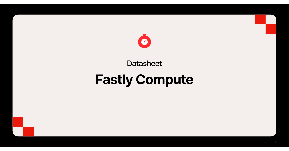 Fastly Compute | Fastly Fastly Compute | Fastly
