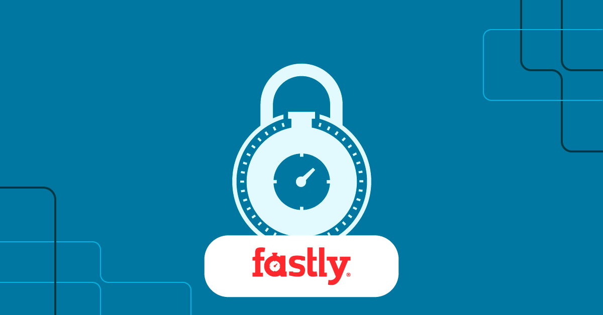 Behind Fastly: a culture of security, safety, and trust | Fastly