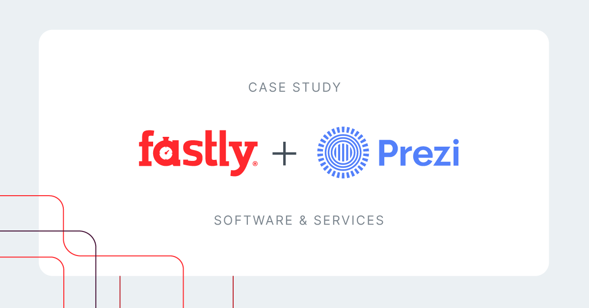 Fastly + Prezi | Fastly