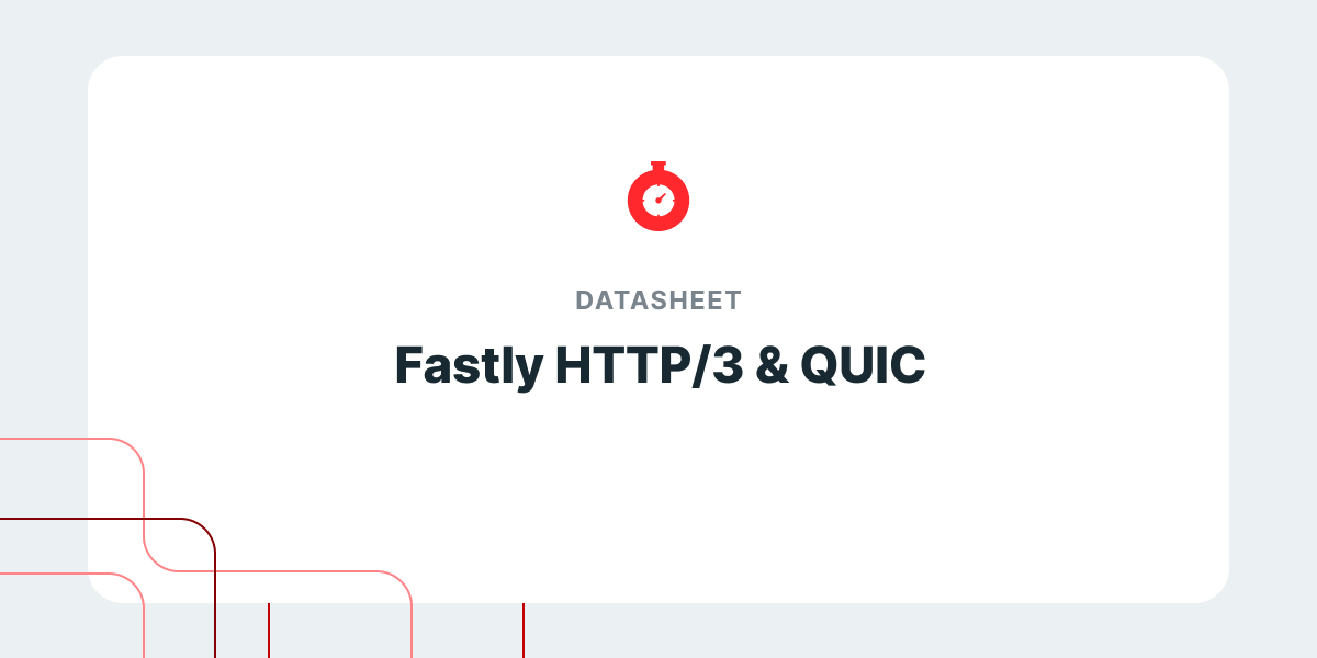 Fastly HTTP/3_QUIC Datasheet | Fastly