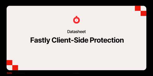 Fastly Client-Side Protection | Fastly