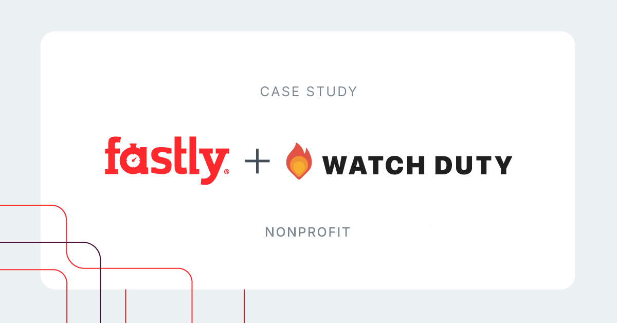 Watch Duty + Fastly | Fastly