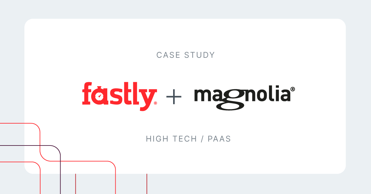 Fastly + Magnolia | Fastly