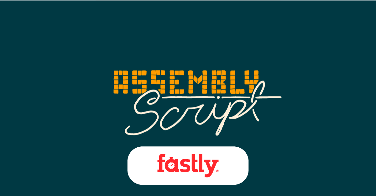 Meet AssemblyScript: your next computing language | Fastly