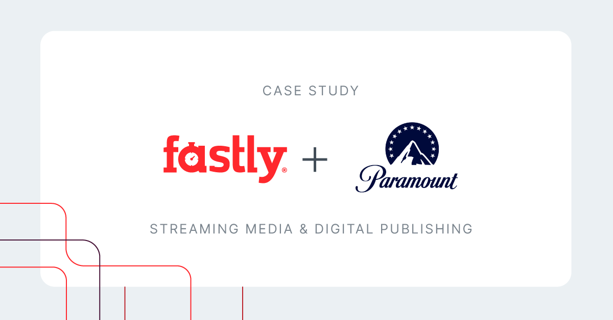 Fastly + Paramount Global | Fastly