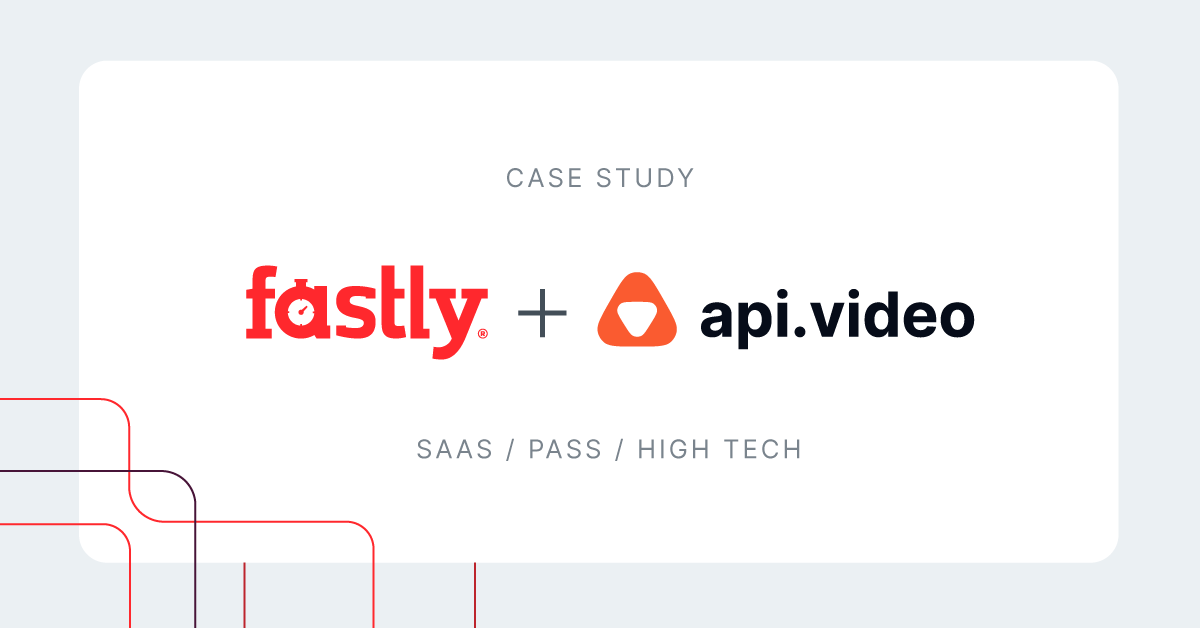 api.video + Fastly | Fastly