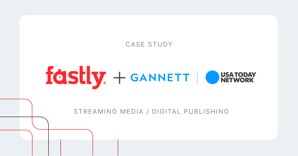 Fastly API Management helps Gannett | USA TODAY Network improve ... Fastly API Management helps Gannett | USA TODAY Network improve ...