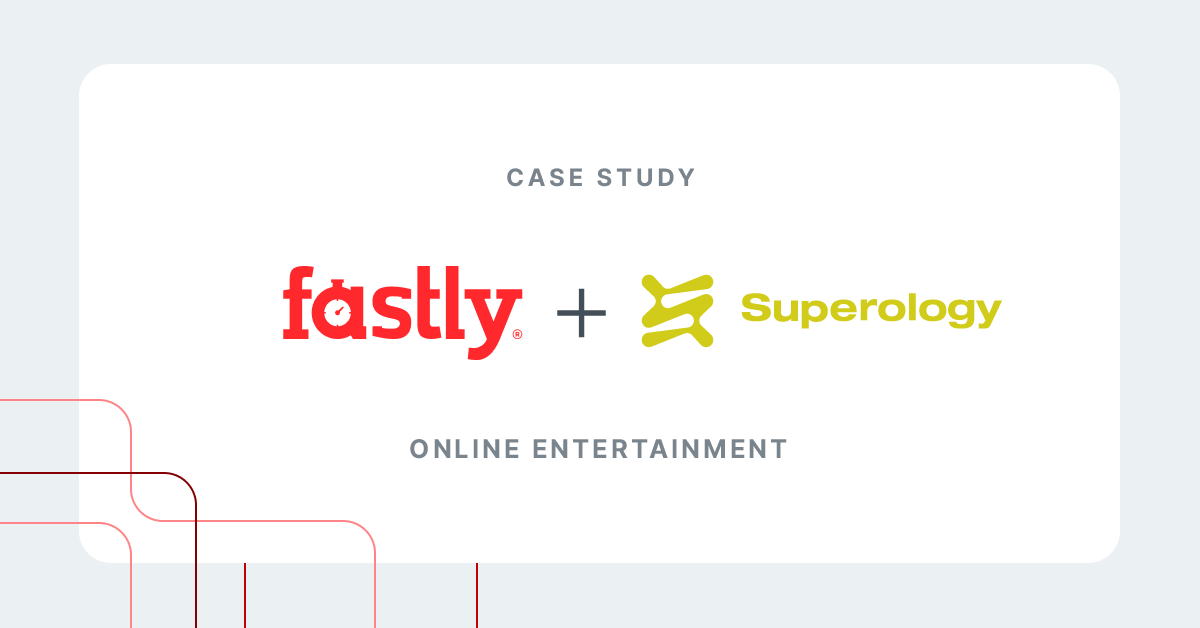 Superology : Case study | Fastly