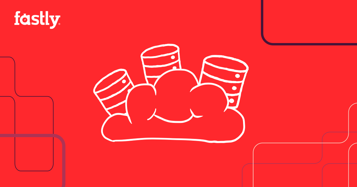 Best Practices for Multi-CDN Implementations | Fastly | Fastly