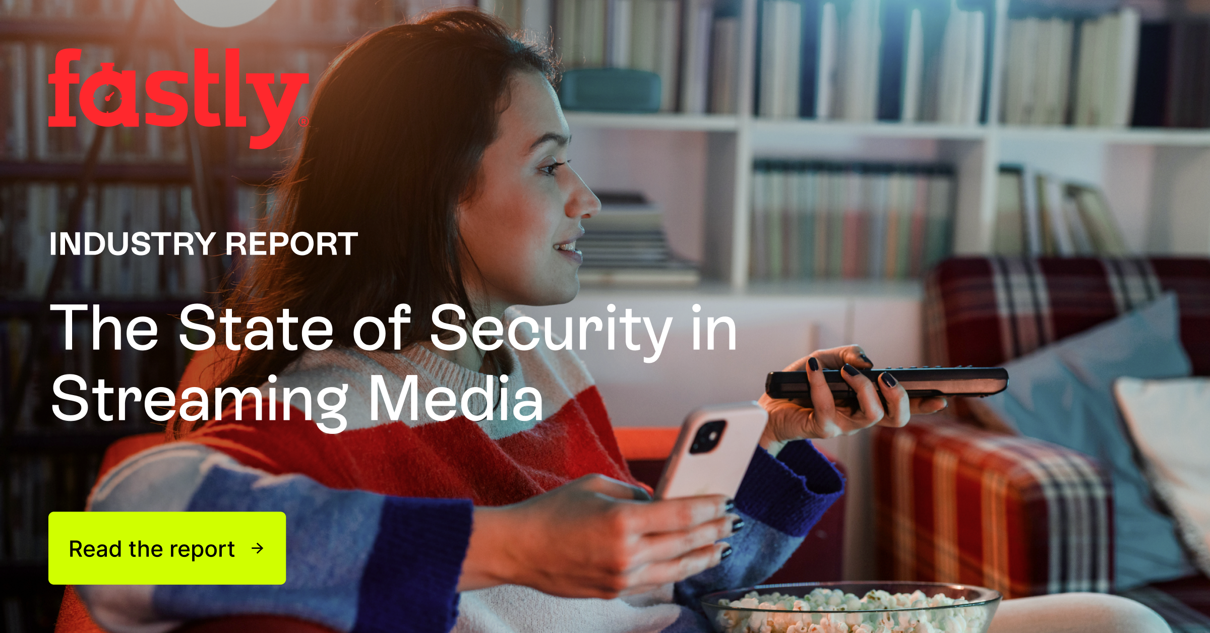 Industry report - streaming media | Fastly