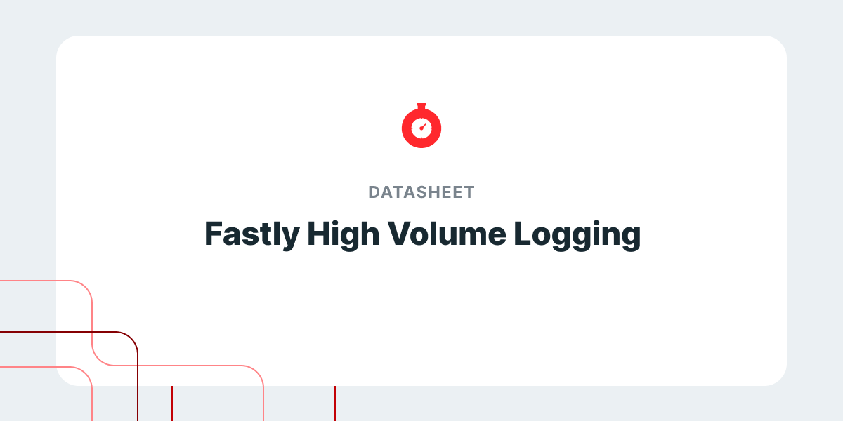 Hoja de datos de High Volume Logging de Fastly | Fastly