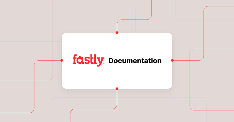 Fastly 開発ツール | Fastly