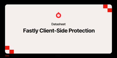 Fastly Client-Side Protection | Fastly