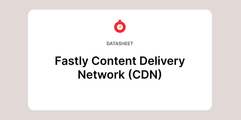 Fastly CDN | Content Delivery Network | Fastly | Fastly